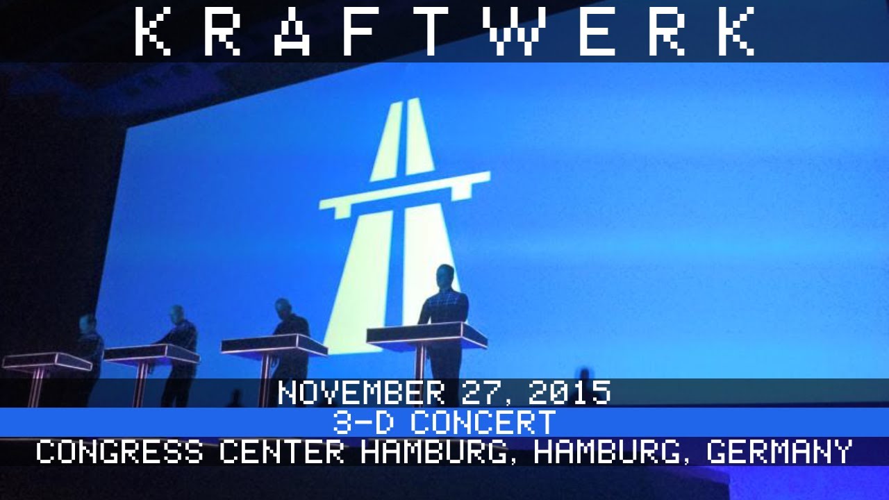 Kraftwerk Live 11/27/2015 Congress Center Hamburg - YouTube