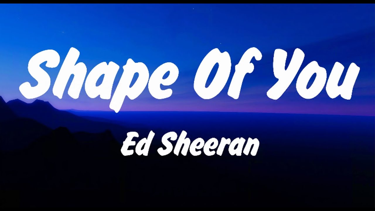 Ed Sheeran - Shape Of You (Lyrics) Sia, ROSÉ & Bruno Mars, Justin ...