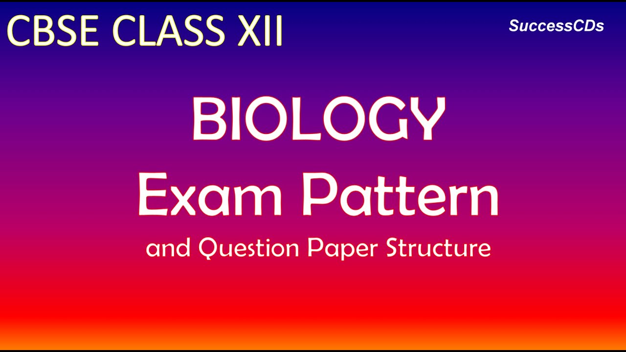 CBSE Class XII Biology Exam Pattern and Question paper Structure - YouTube