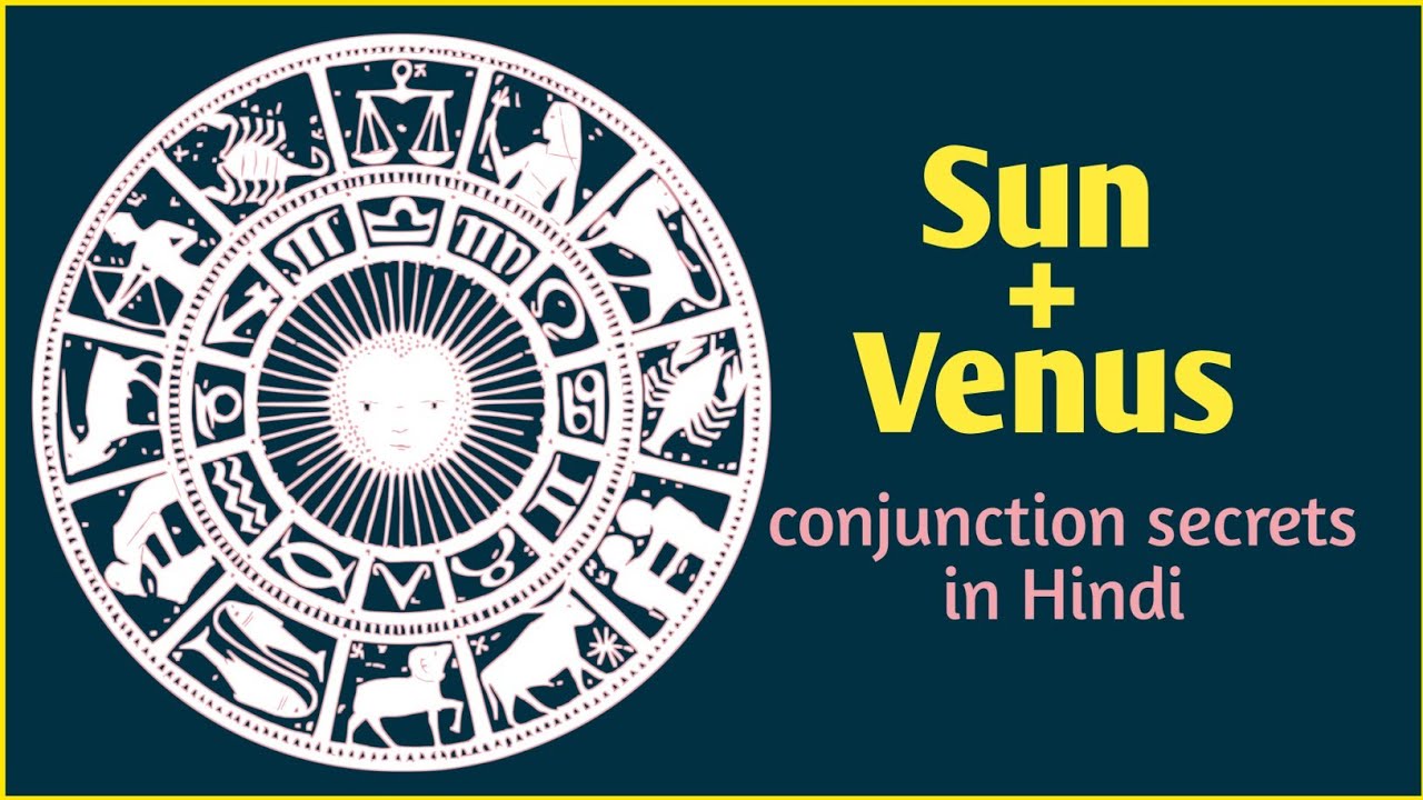 Sun Venus Conjunction Secrets | Sun + Venus Positive & Negative effects ...