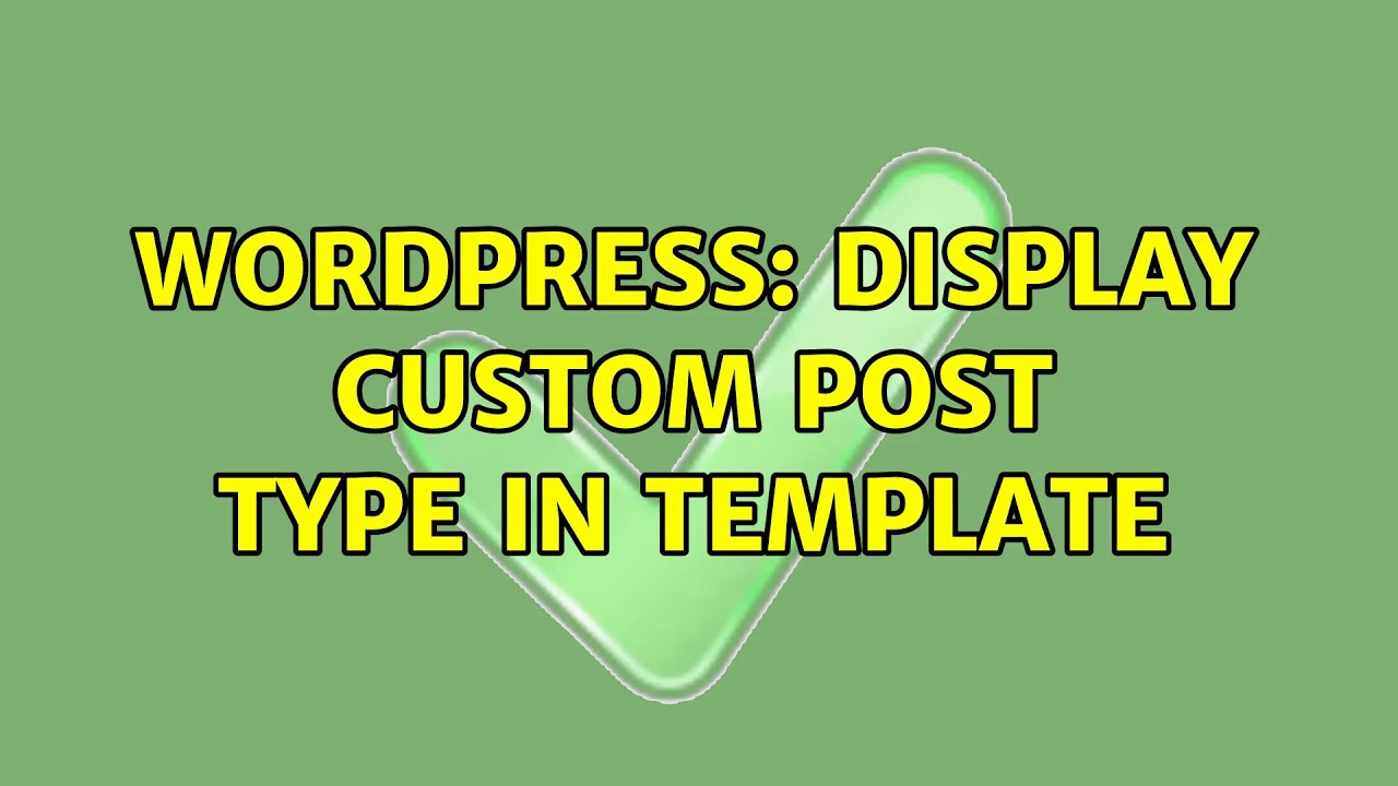Wordpress Display Custom Post Type In Template 2 Solutions YouTube wordpress-display-custom-post-type-in-template-2-solutions-youtube