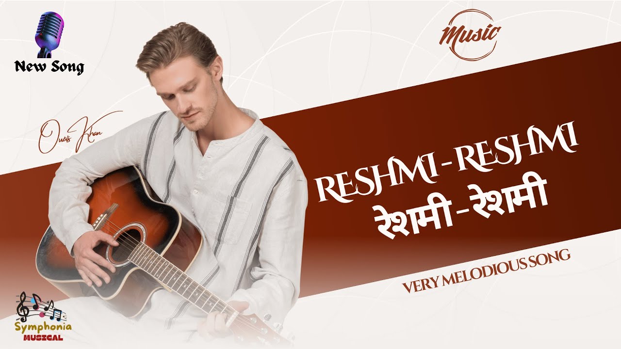 Reshmi-Reshmi / रेशमी-रेशमी (संगीत संयोजक : डॉ ओवैस ख़ान / Song Creator : Dr. Owais Khan) - YouTube