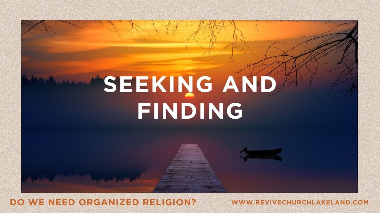 Seeking and Finding: Do we need Organized Religion? - YouTube