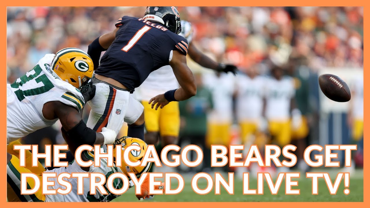 The Chicago Bears got ABSOLUTELY DESTROYED on national television ...