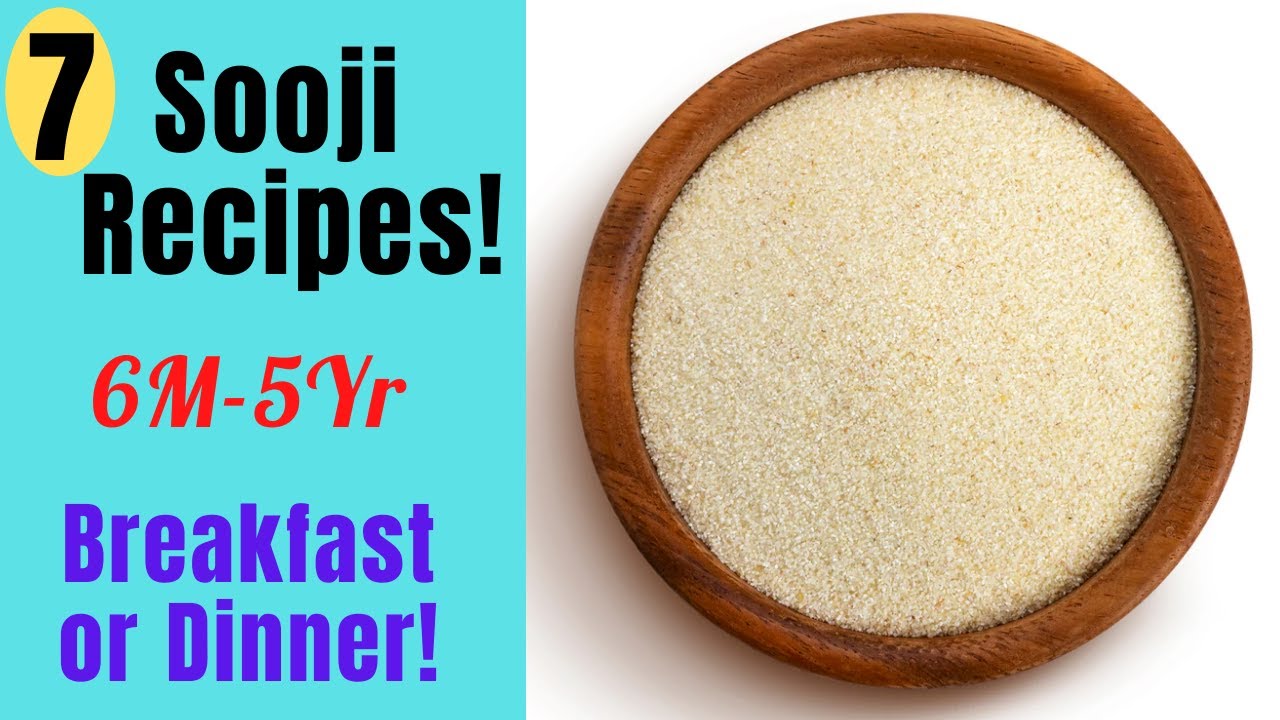 Baby Food | 7 Sooji Recipes for 6M-5Yrs | Breakfast or Dinner | 7 Baby ...