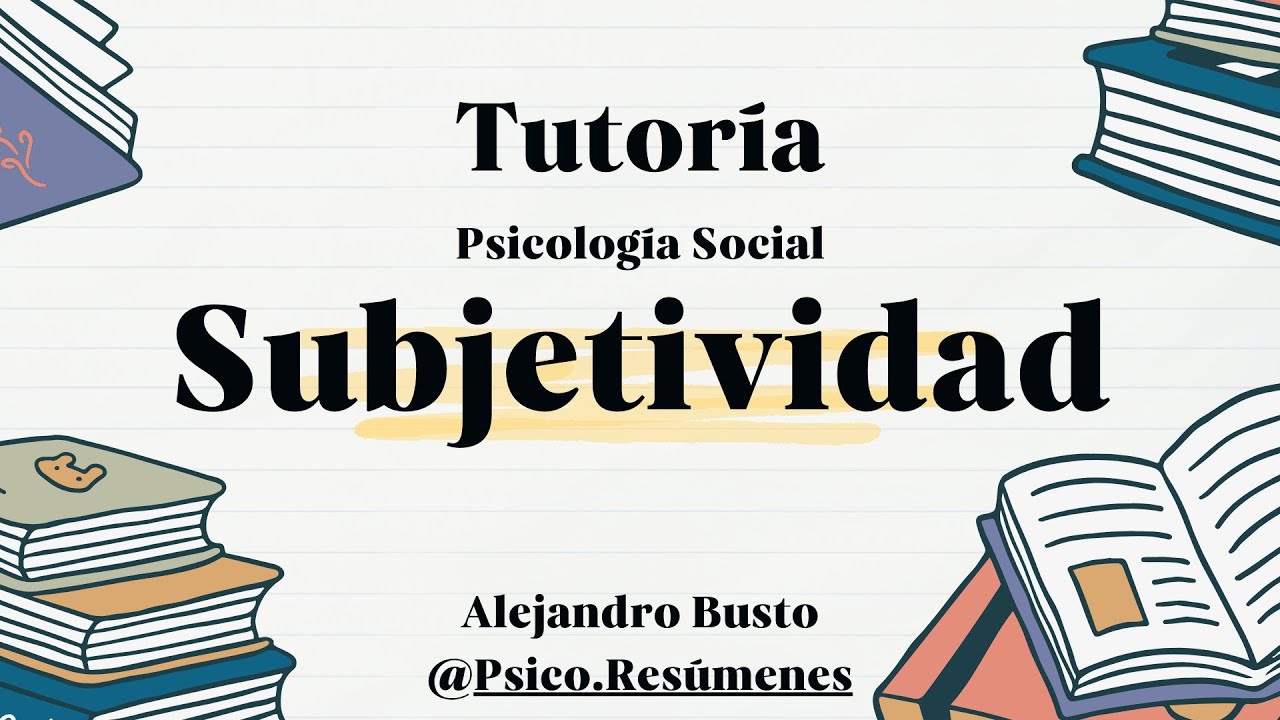 Psicología Social: Introducción a la noción de subjetividad ¿Cómo comprenderla? - YouTube