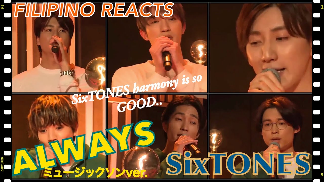 [FILIPINO REACTION VIDEO] || 🇯🇵 SixTONES - Always(ミュージックソンver.) - YouTube