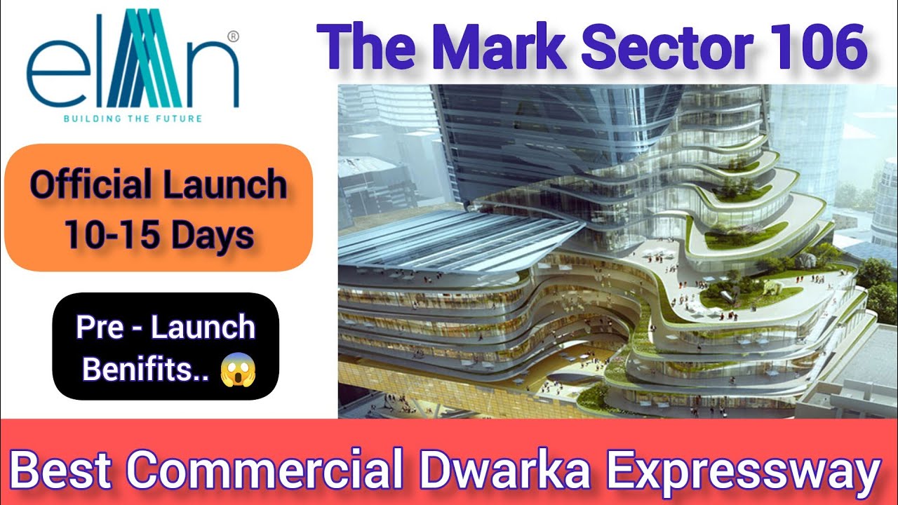 Elan The Mark Sector 106 | Elan Commercial | Dwarka Expressway - YouTube