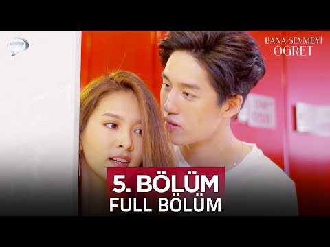 Bana Sevmeyi Öğret | Tayland Dizisi 5. Bölüm