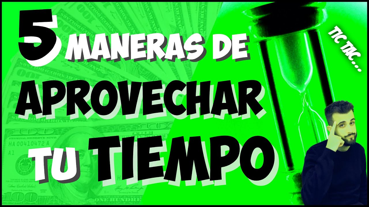 ⏳[5 CONSEJOS] Cómo APROVECHAR Tu TIEMPO Libre Al Maximo ⏳ - YouTube