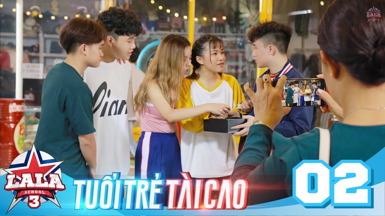 LA LA SCHOOL | TẬP 2 | Season 3 : TUỔI TRẺ TÀI CAO | Phim Học Đường Âm ...