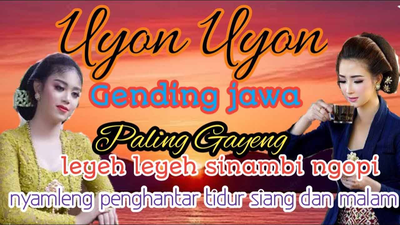 1Jam Nonstop Uyon Uyon Klasik Gending Jawa Paling Gayeng Cocok Buat ...