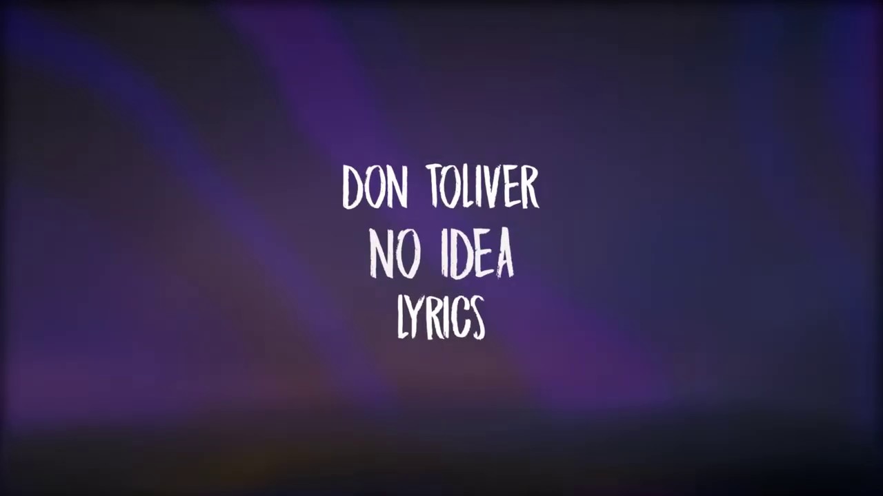 Don Toliver-No idea (lyrics) - YouTube