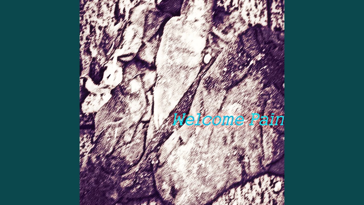 Welcome Pain - YouTube