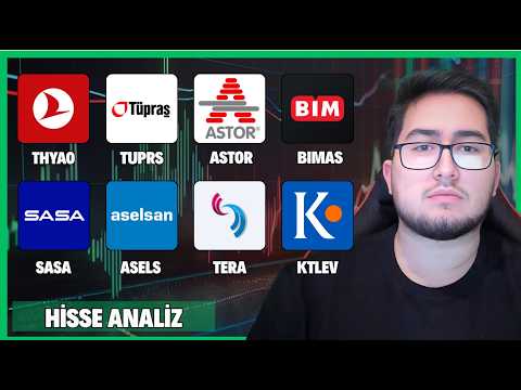 THYAO - TUPRS - ASTOR - BIMAS - SASA - ASELS - TERA - KTLEV | DETAYLI HİSSE ANALİZ VE YORUM