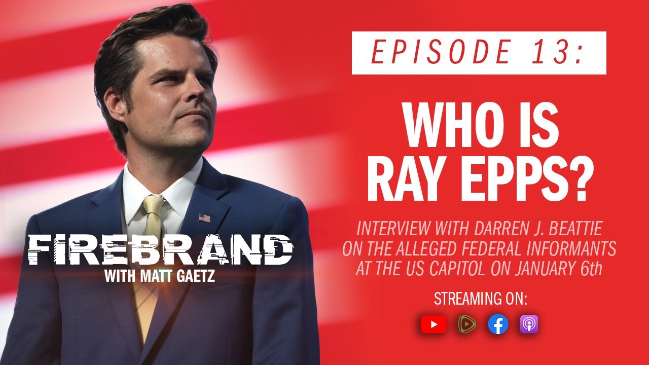 Episode 13: Who Is Ray Epps? (feat. Dr. Darren J. Beattie) – Firebrand ...