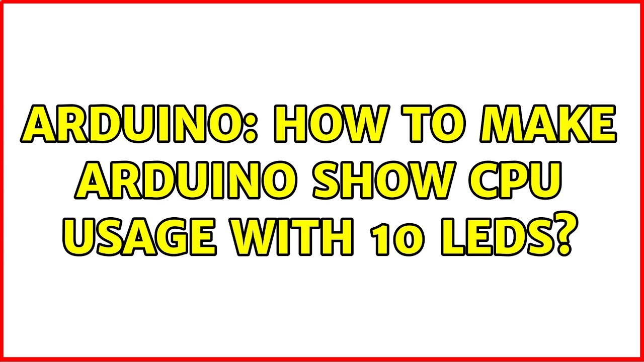 Arduino: How to make arduino show cpu usage with 10 leds? - YouTube