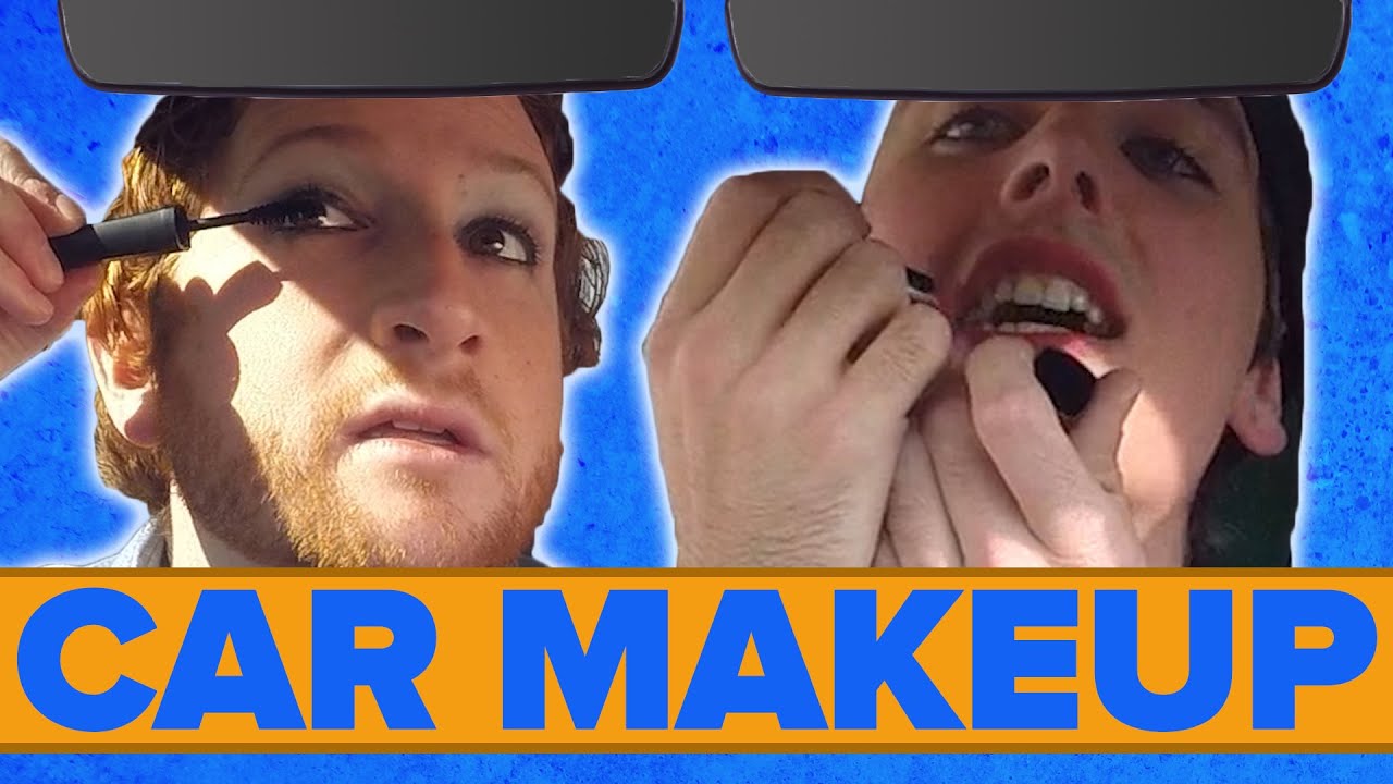 Dudes Put On Makeup In The Car - YouTube