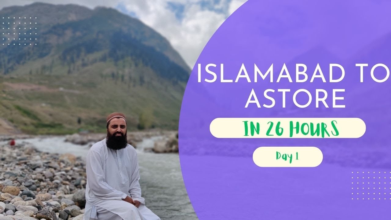 Islamabad to Naran and Astore in 26 Hours Day 1 | Faisal Rehman #astore ...
