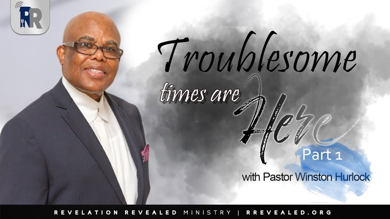 Revelation Revealed | Troublesome Times Are Here | Part 1 | Pastor ...