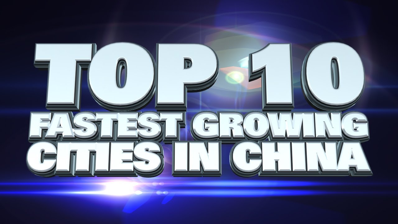 Top 10 Fastest Growing Cities in China 2014 - YouTube