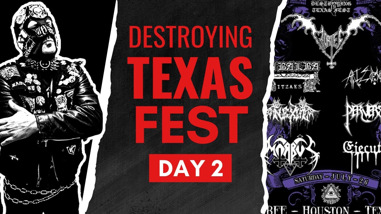 DESTROYING TEXAS FEST - DAY TWO | Black/Death Rituals from the ...