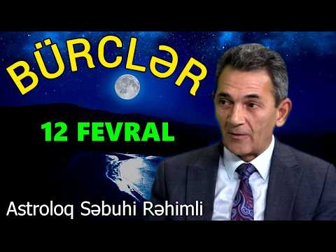 BÜRCLƏR 👉 12 FEVRAL