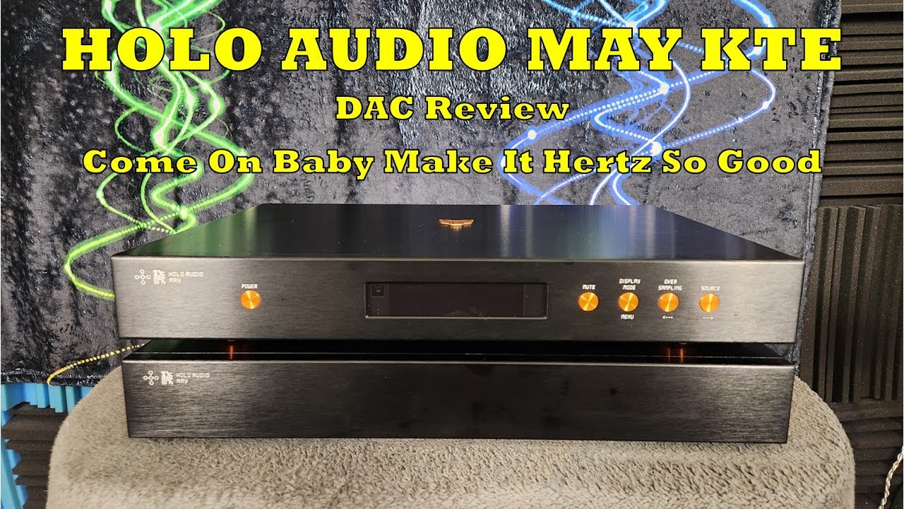 Holo Audio May KTE DAC Review - The More it Hertz, The Better it ...