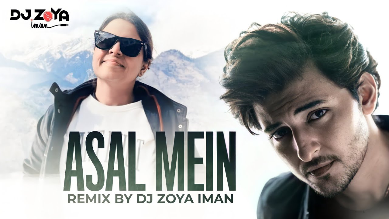 ASAL MEIN - DJ ZOYA IMAN REMIX - YouTube