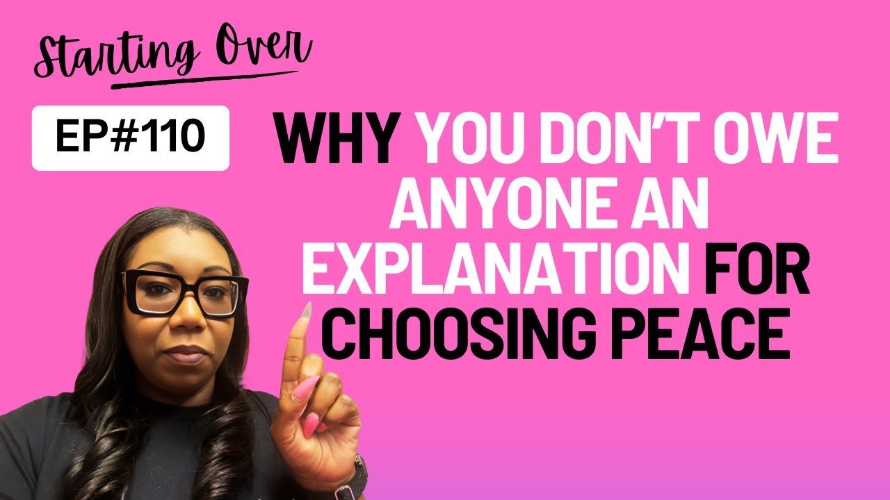 Why You Don't Owe Anyone An Explanation for Choosing PEACE - YouTube