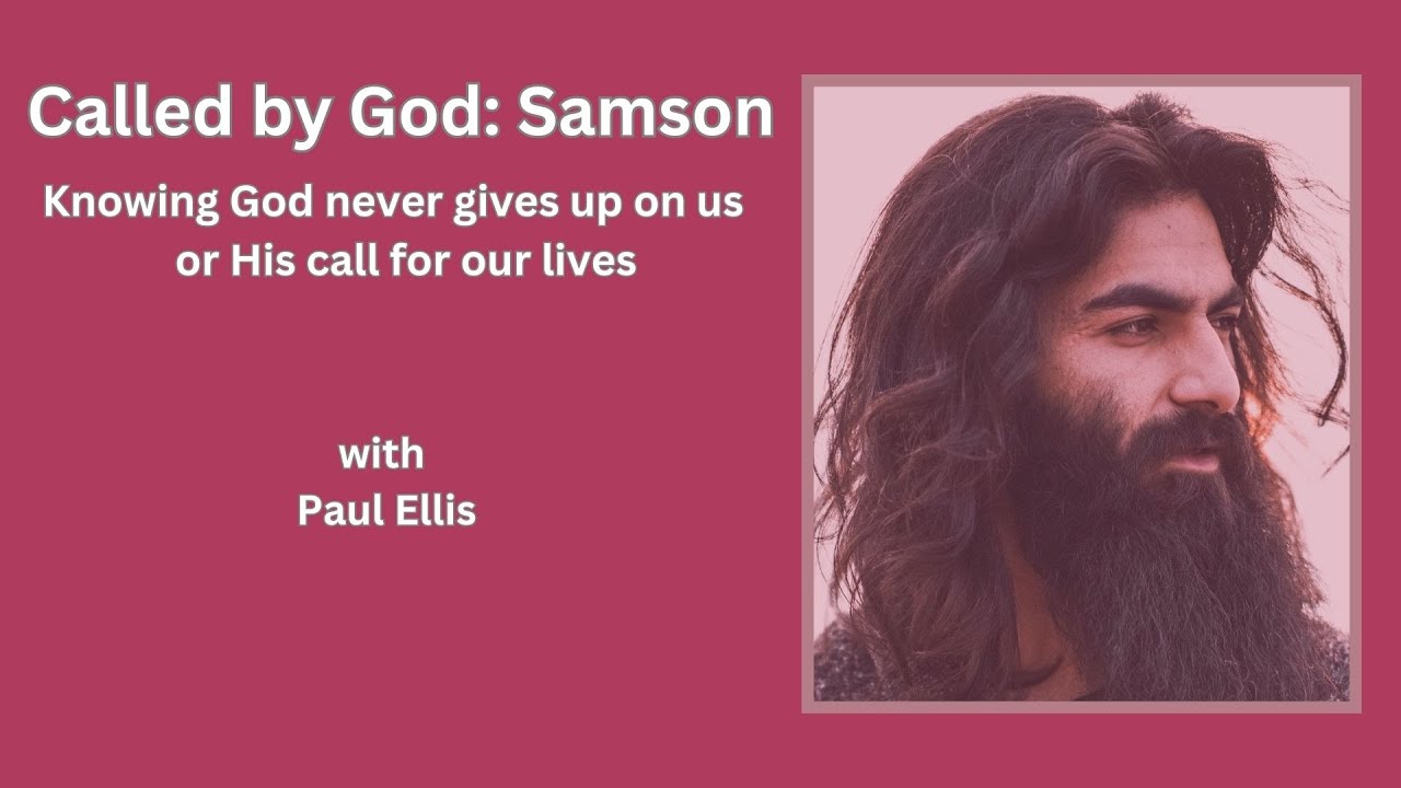 Called by God: Samson | DCC | Paul Ellis - YouTube