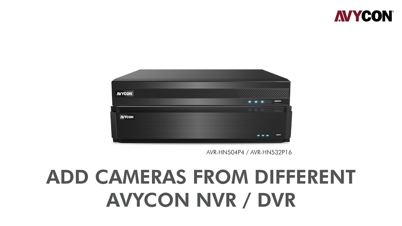 How to Add Cameras from different Avycon NVR / DVR - YouTube