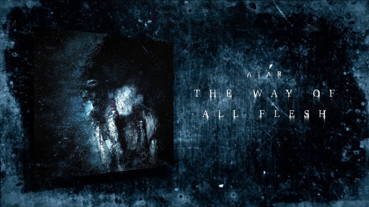 AÝAR - The Way of All Flesh | Official Visualizer - YouTube