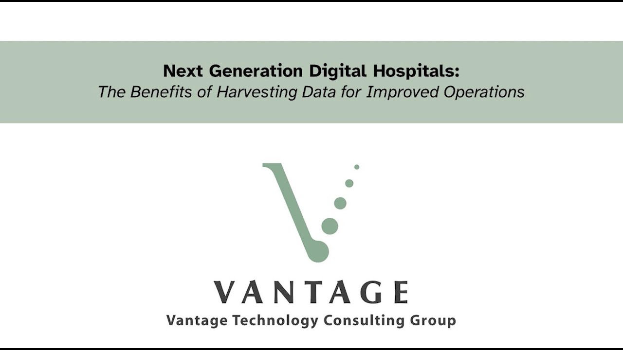 Vantage Web Series: Next Generation Digital Hospitals - Harvesting Data ...
