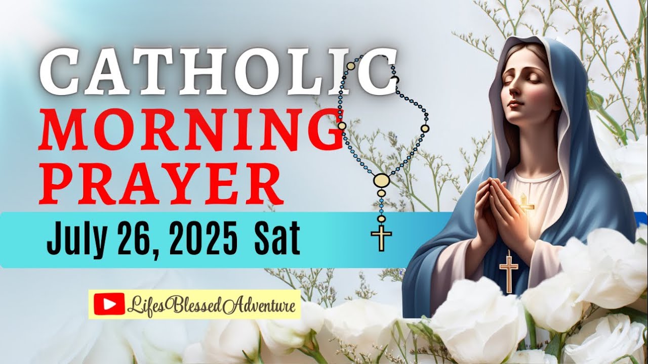 🙏Catholic Morning Prayer |🌞July 26, 2025 |☦️ A New Day in Christ # ...