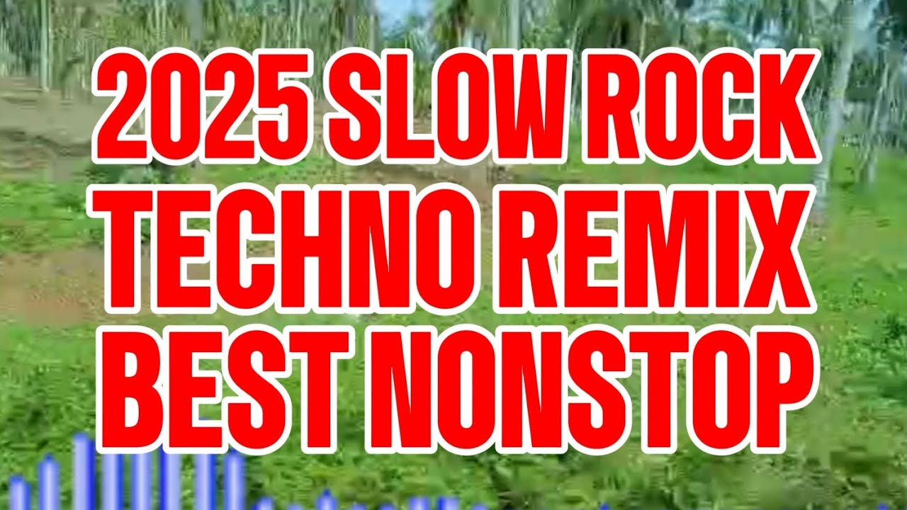 #5k 2025 SLOW ROCK 🔥TECHNO REMIX 🔥BEST NONSTOP 🔥#cotabatoroadtrip - YouTube