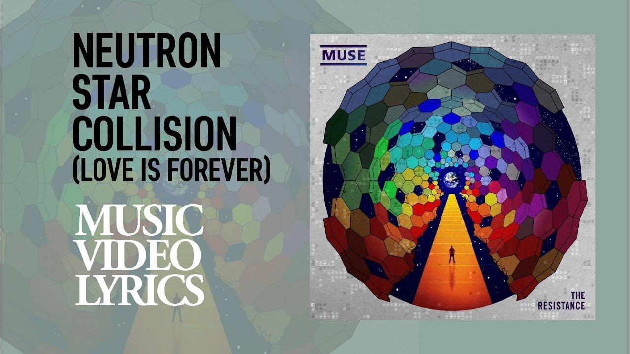 Muse - Neutron Star Collision (Love Is Forever) (Lyrics) - YouTube