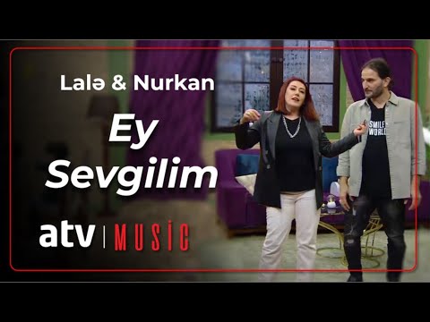 Lalə & Nurkan - Ey sevgilim