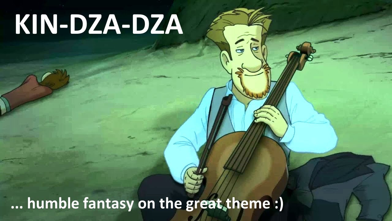 ...KIN-DZA-DZA... (humble fantasy on the great theme :) - YouTube