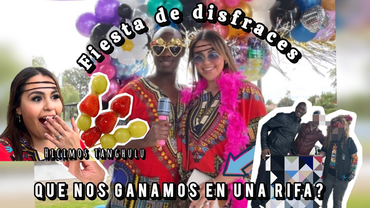 VLOG DAY| fiesta de disfraces ¿Que ganamos en la rifa? | tanghulu fruit ...