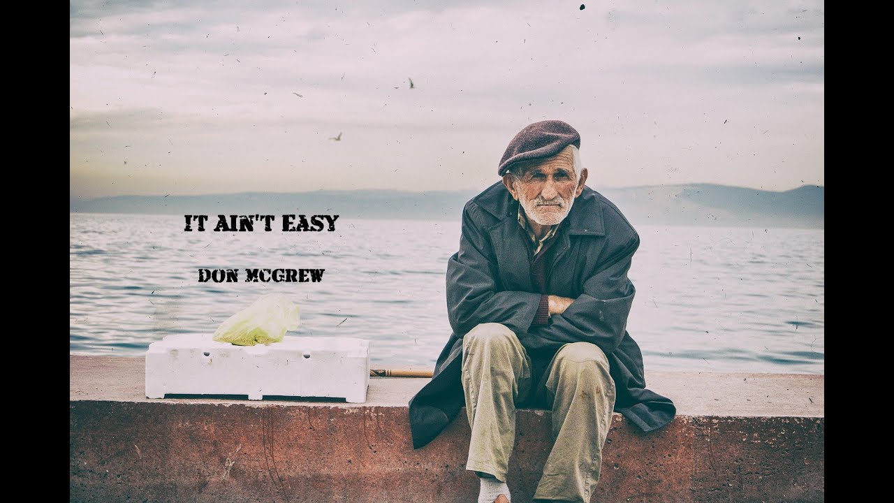 Don McGrew | It Ain't Easy | (Original) - YouTube