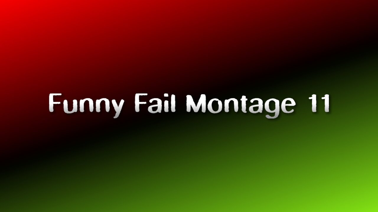 Funny Fail Montage 11 - YouTube