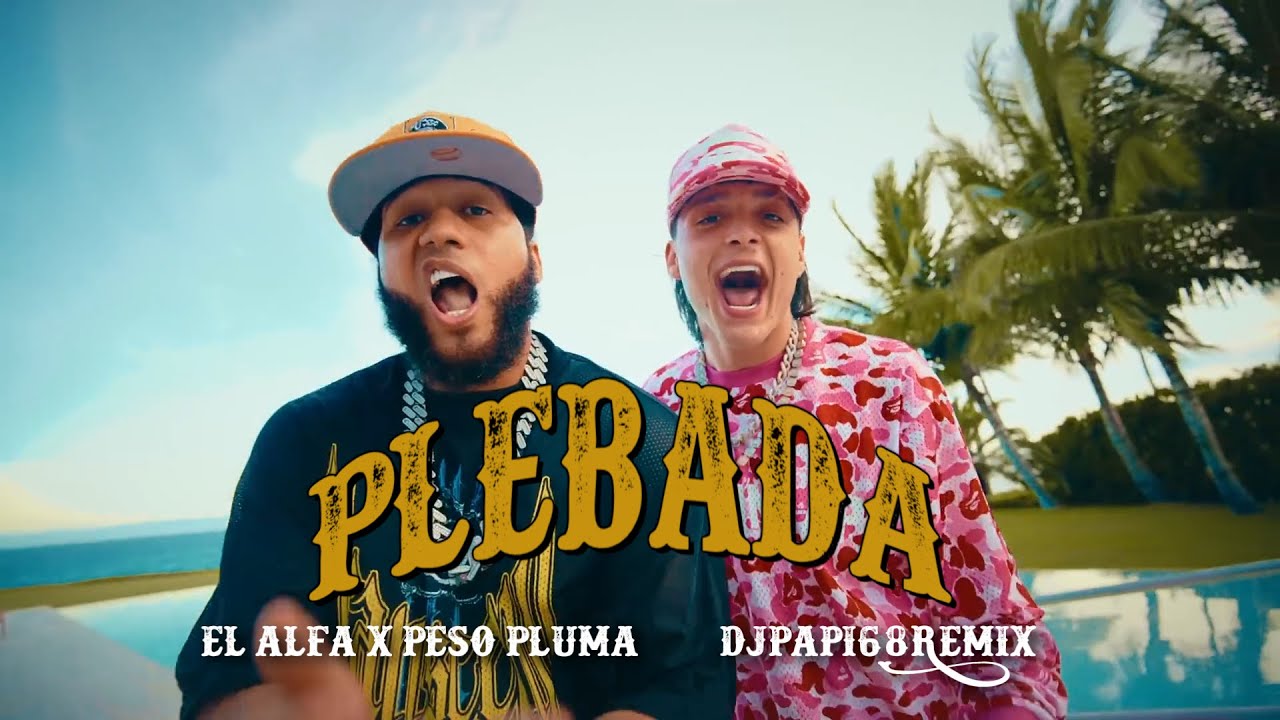 El Alfa X Peso Pluma Plebada Djpapi68remix Youtube 8192