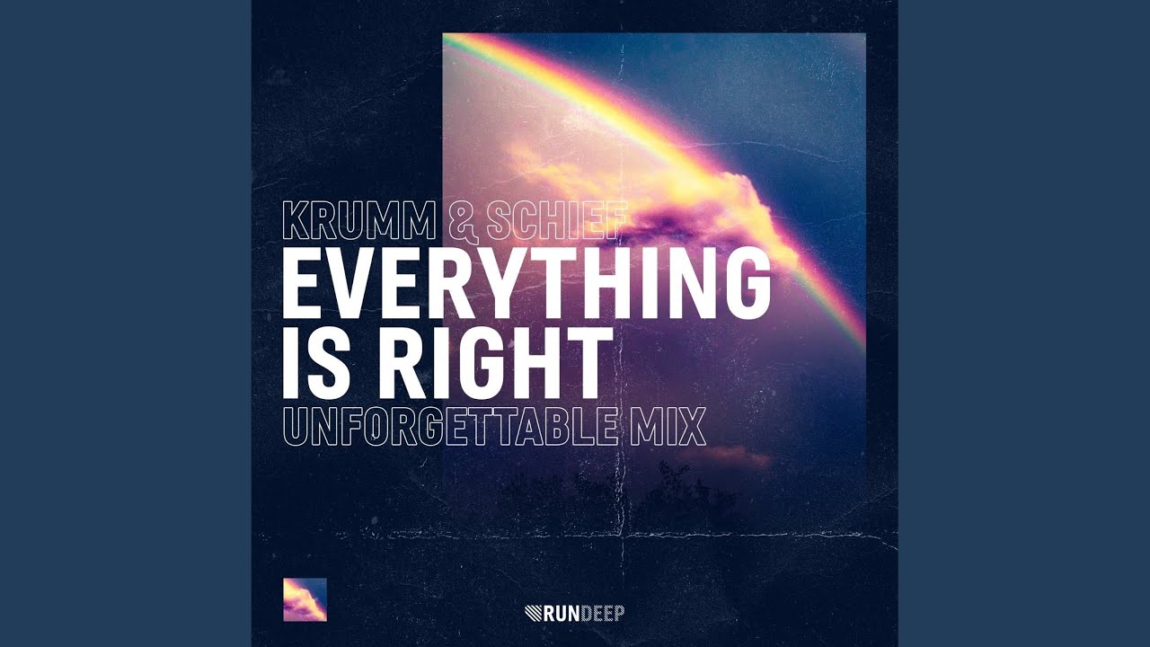 Everything Is Right (Unforgettable Mix) - YouTube