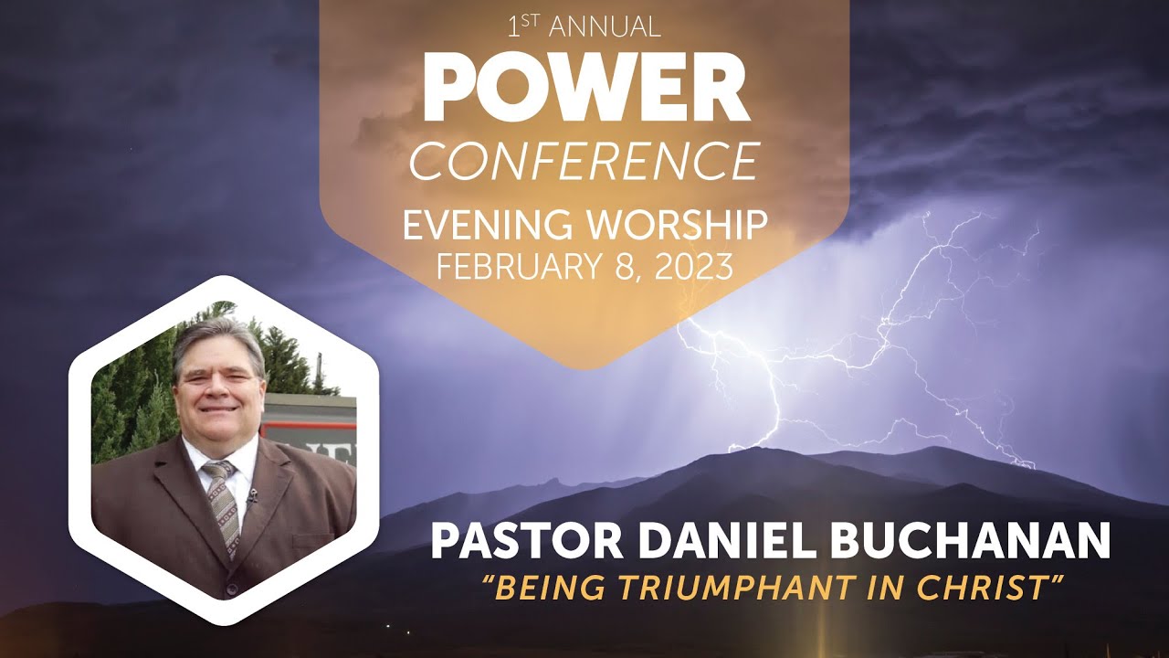 Daniel Buchanan “Being Triumphant in Christ” | 2023 Power Conference ...
