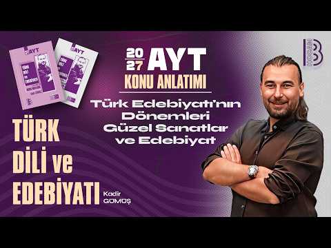 1) AYT Türk Dili ve Edebiyatı - Türk Edebiyatı'nın Dönemleri - Güzel Sanatlar ve Edebiyat - 2027