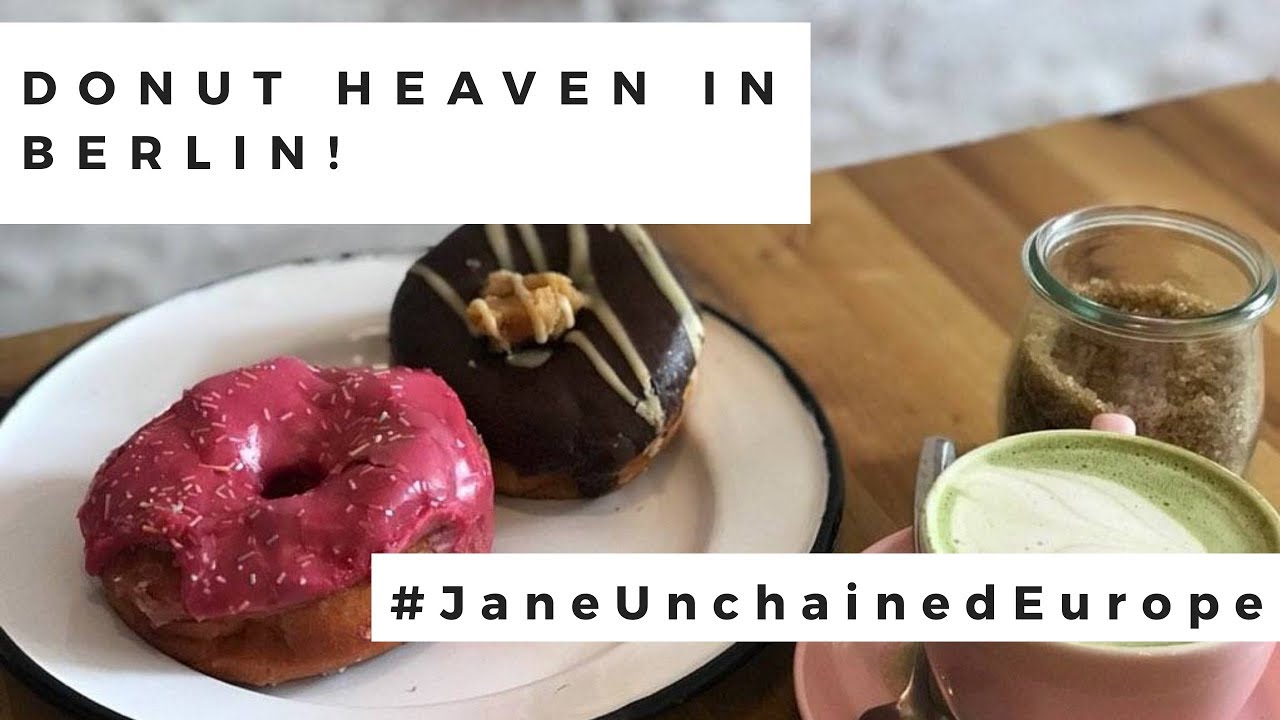 Jane Unchained Europe Tour- Vegan Donut Heaven in Berlin! - YouTube