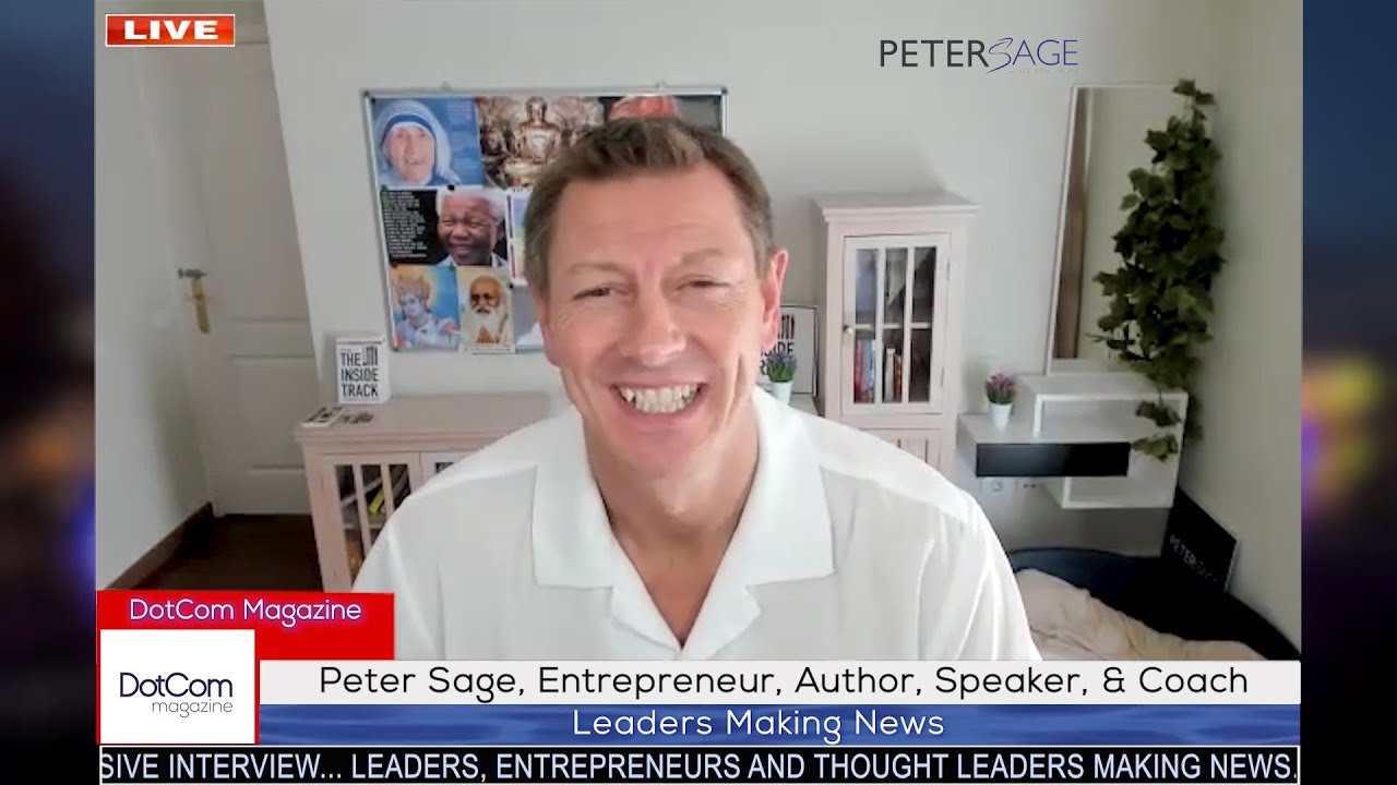 Peter Sage, Entrepreneur, Speaker, Coach, A DotCom Magazine Exclusive ...