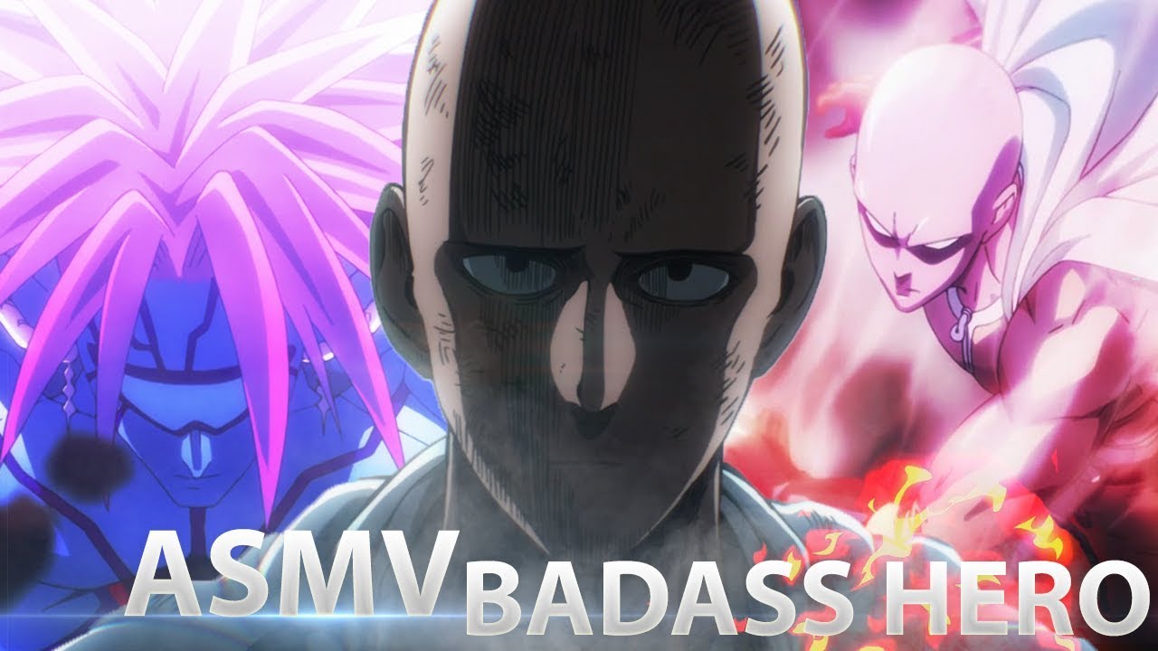 One Punch ASMV 「AMV/ASMV」 - A Badass Hero ᴴᴰ - YouTube