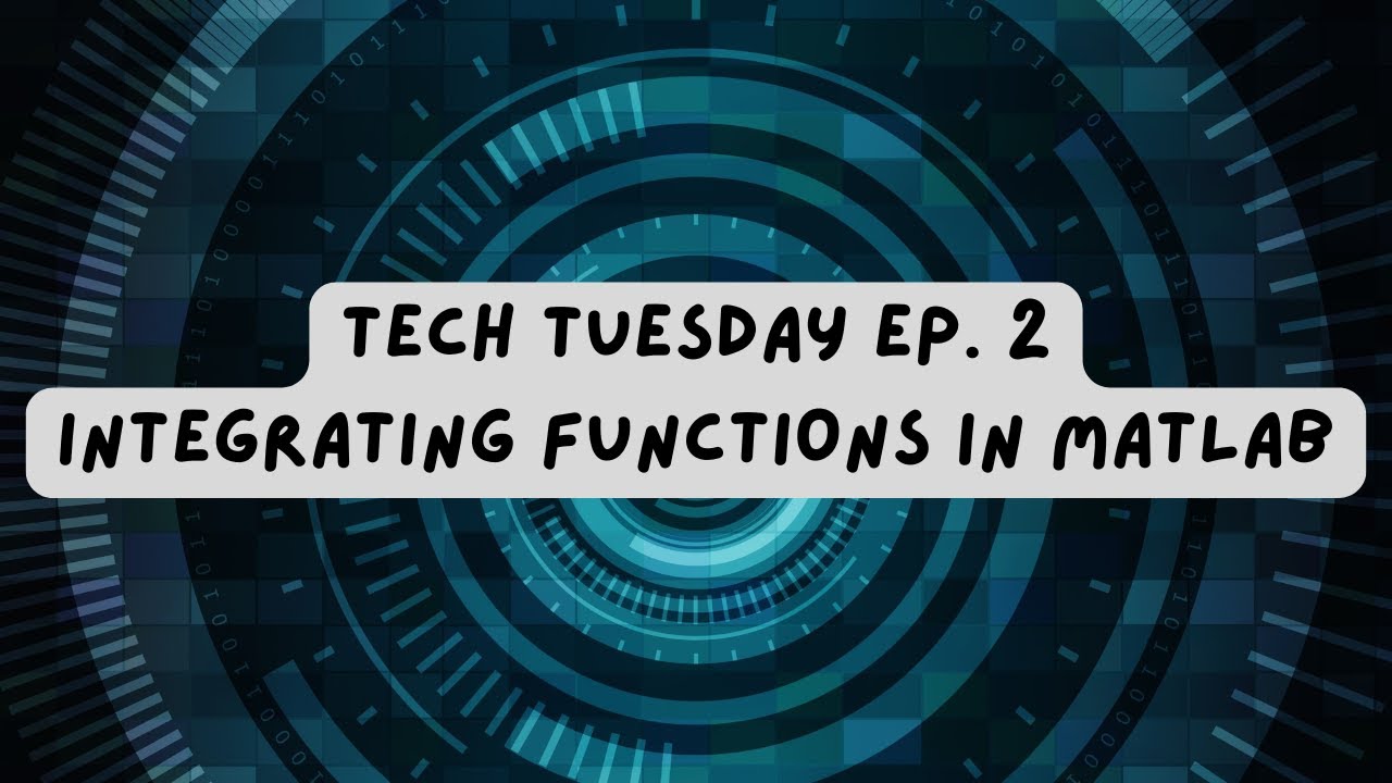 Tech Tuesday Ep. 2 - Integrating Functions in MATLAB | Becoming the ...